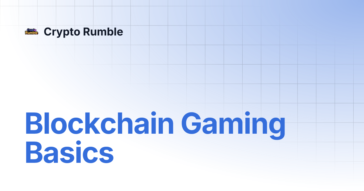 Blockchain Gaming Basics | Crypto Rumble