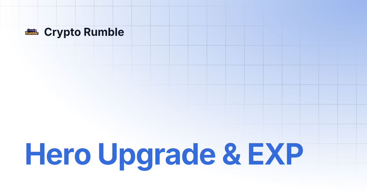 Hero Upgrade & EXP | Crypto Rumble